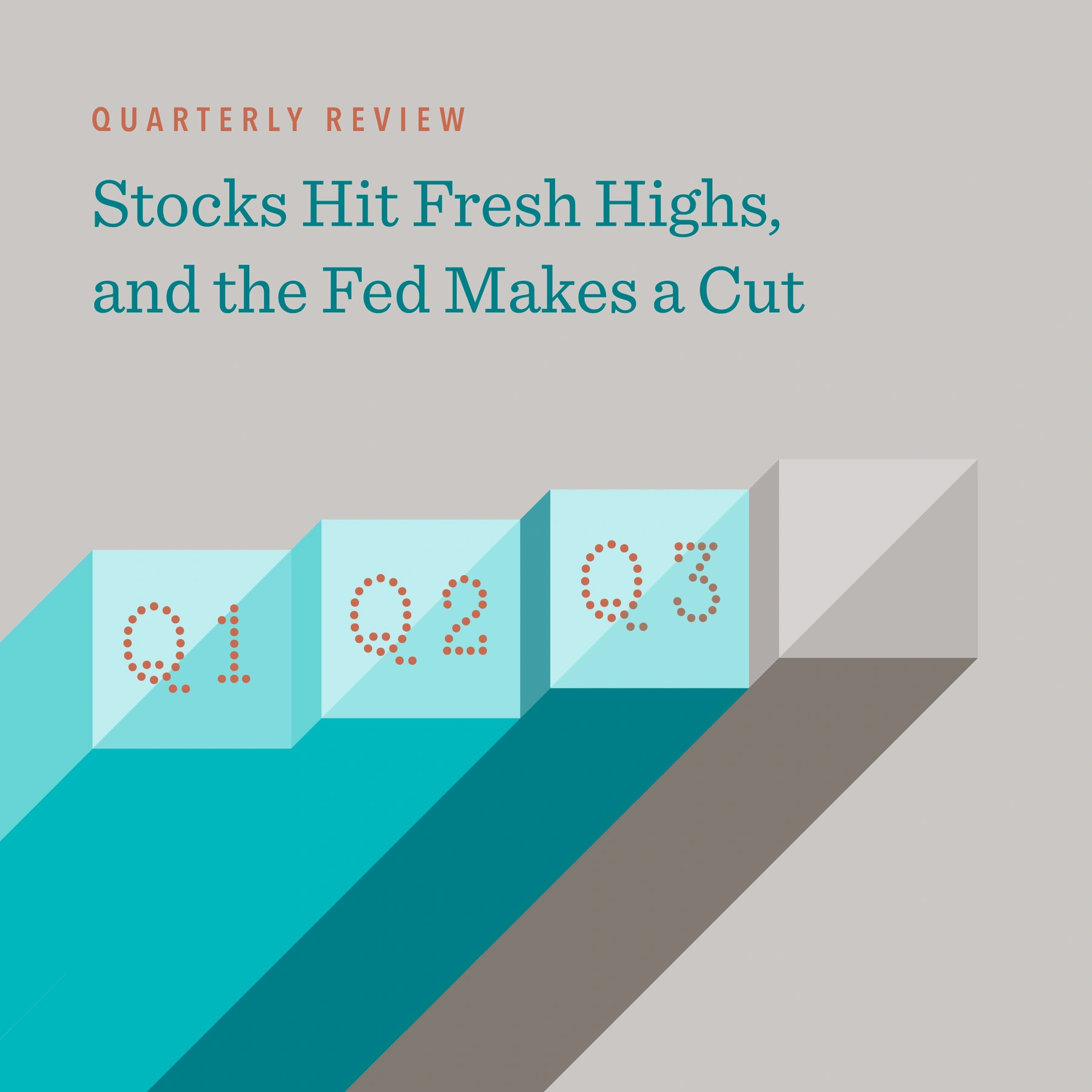 Quarterly Review: Stocks Hit Fresh Highs, and the Fed Makes a Cut ...