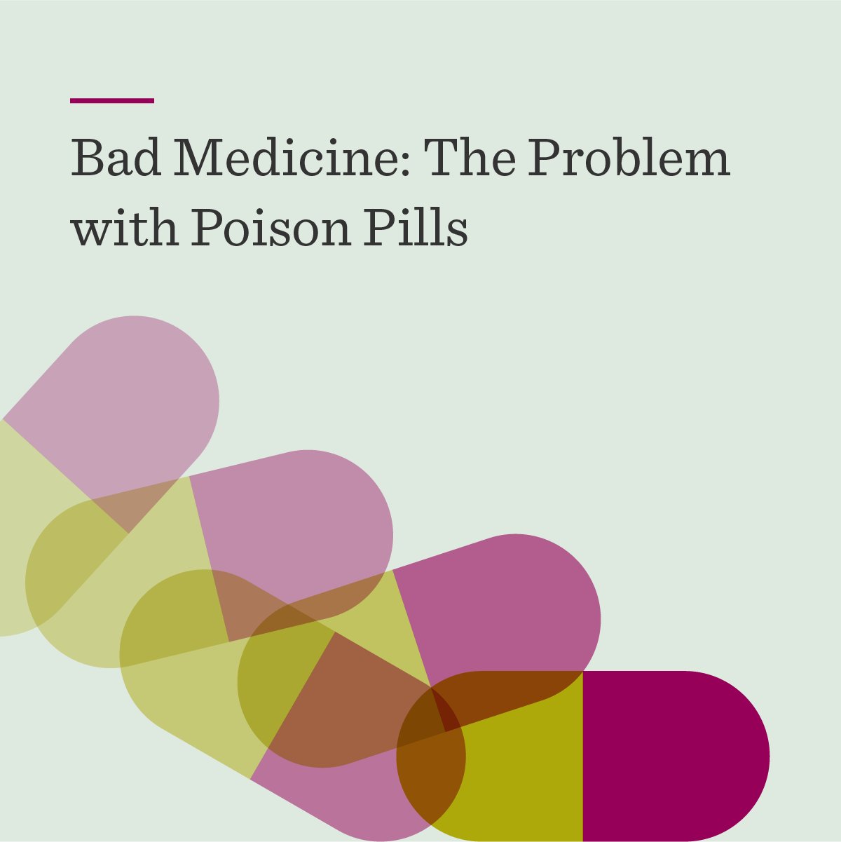 Bad Medicine: The Problem with Poison Pills | Dimensional