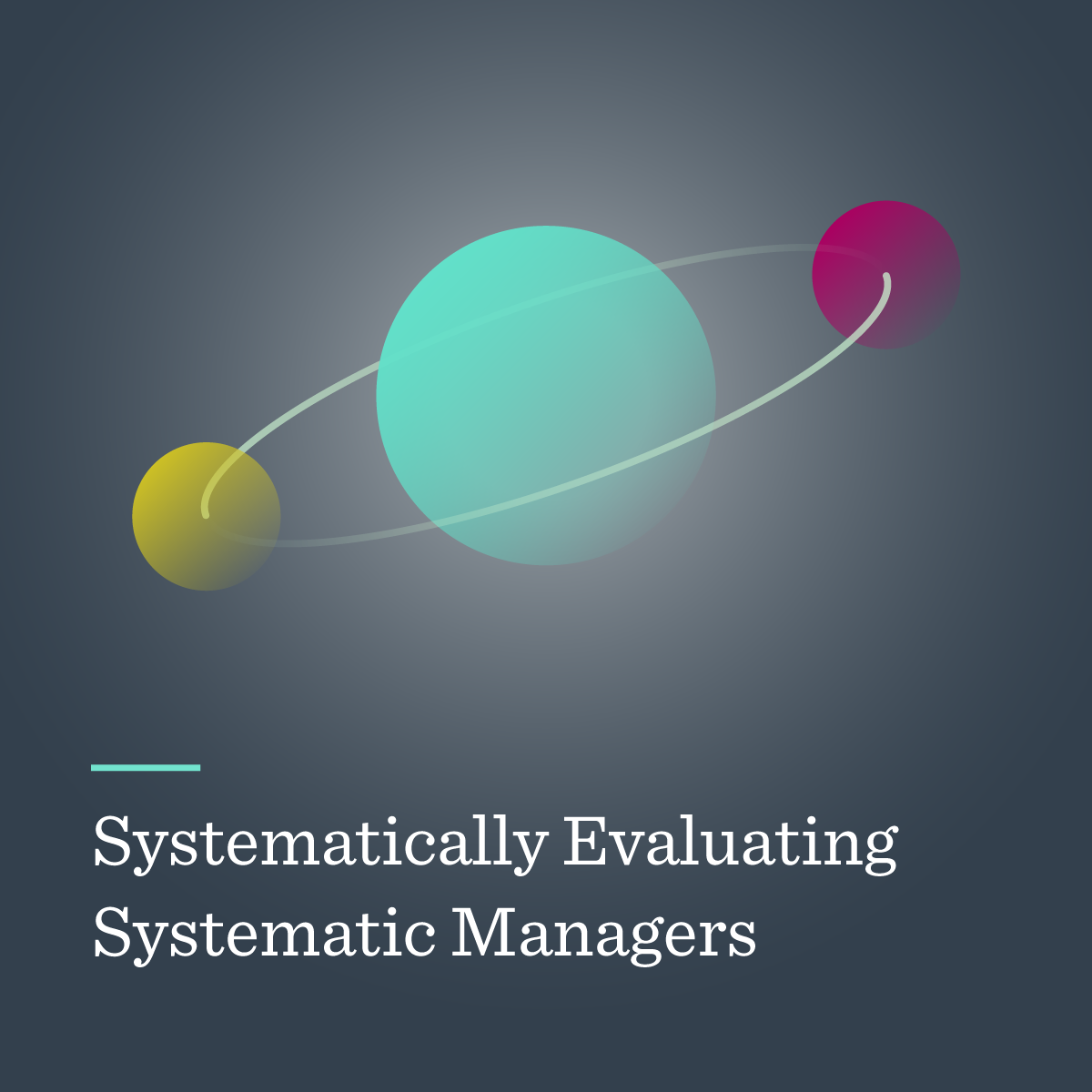Systematically Evaluating Systematic Managers | Dimensional