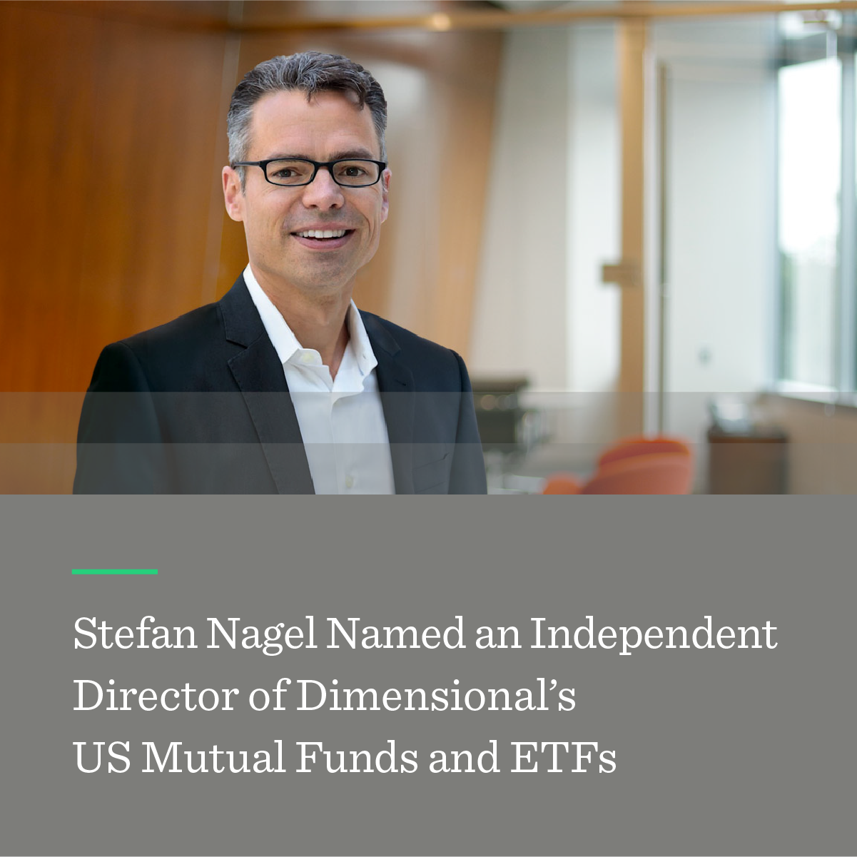 Stefan Nagel Named an Independent Director of Dimensional’s US Mutual ...