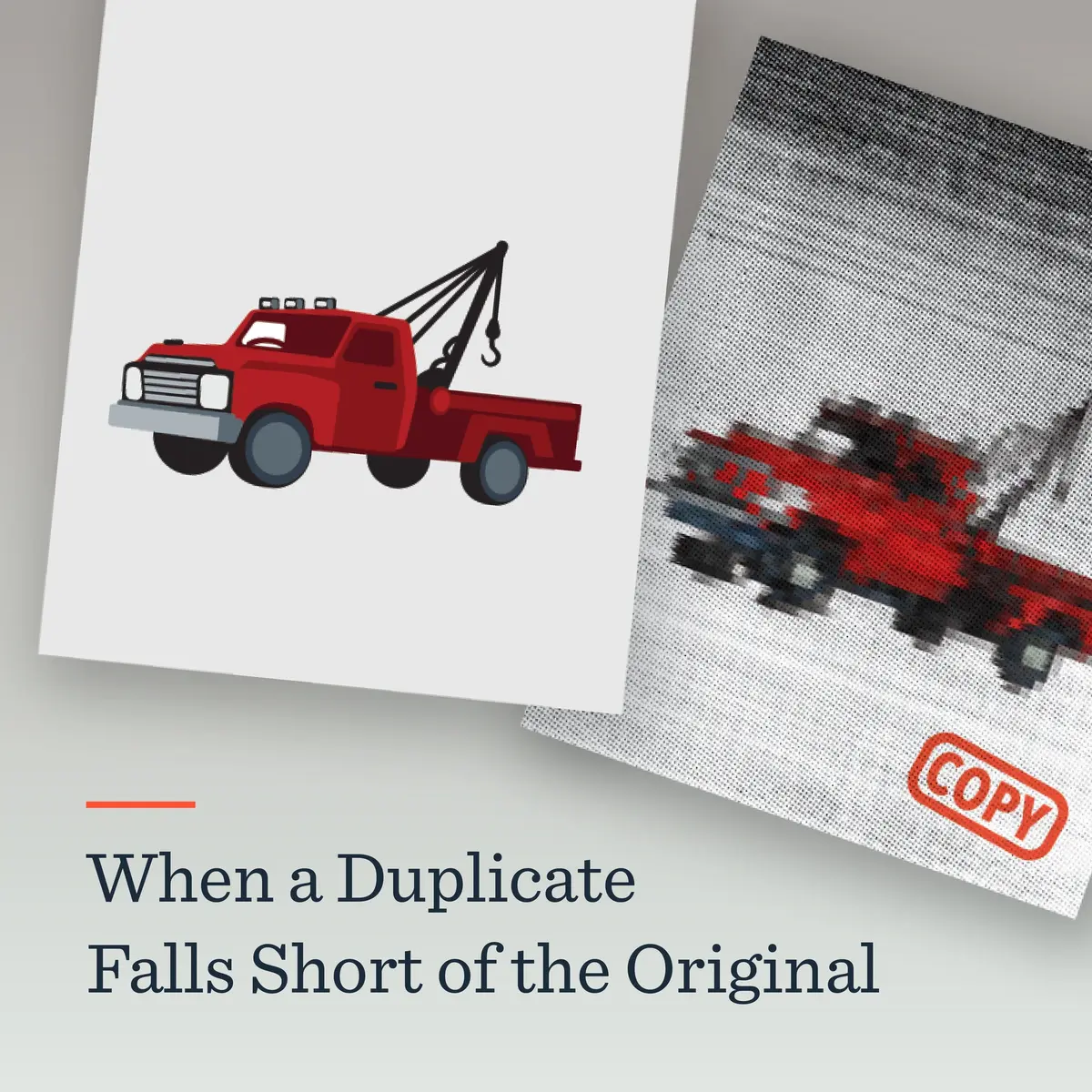 When a Duplicate Falls Short of the Original | Dimensional