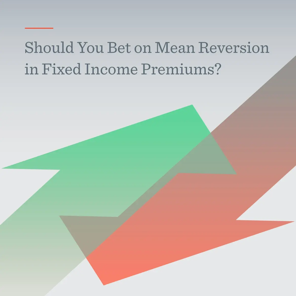 Should You Bet on Mean Reversion in Fixed Income Premiums? | Dimensional