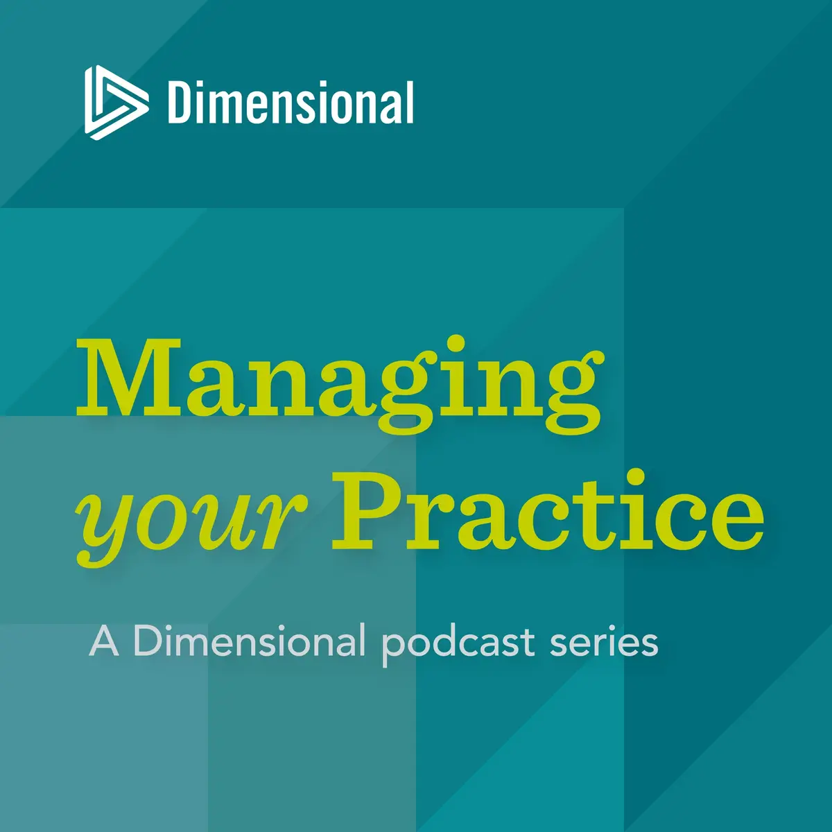 Managing Your Practice Podcast Series | Dimensional